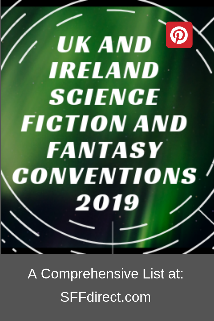 UK and Ireland Science Fiction and Fantasy Conventions in 2019 – SFFdirect