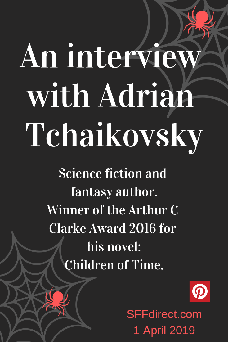 An interview with science fiction & fantasy author Adrian Tchaikovsky ...