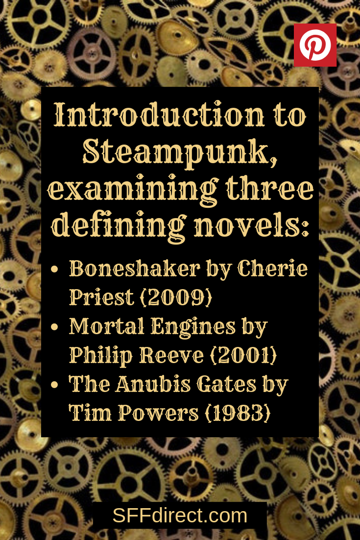 Introduction to Steampunk, examining three defining novels – SFFdirect