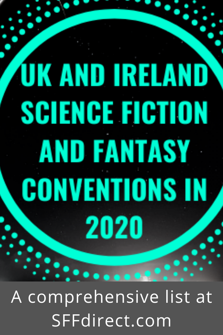 UK and Ireland Science Fiction and Fantasy Conventions in 2020 – SFFdirect